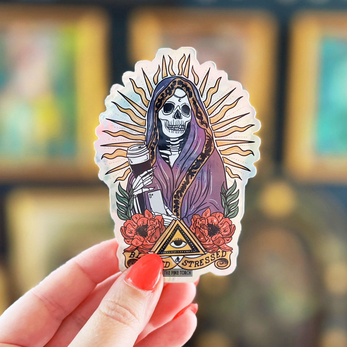 BLESSED AND STRESSED « HOLOGRAPHIC STICKER » | The Pine Torch